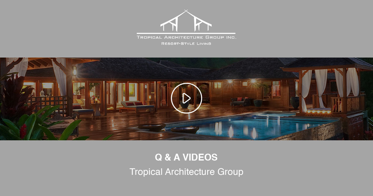 Q & A Videos | Tropical Architecture Group